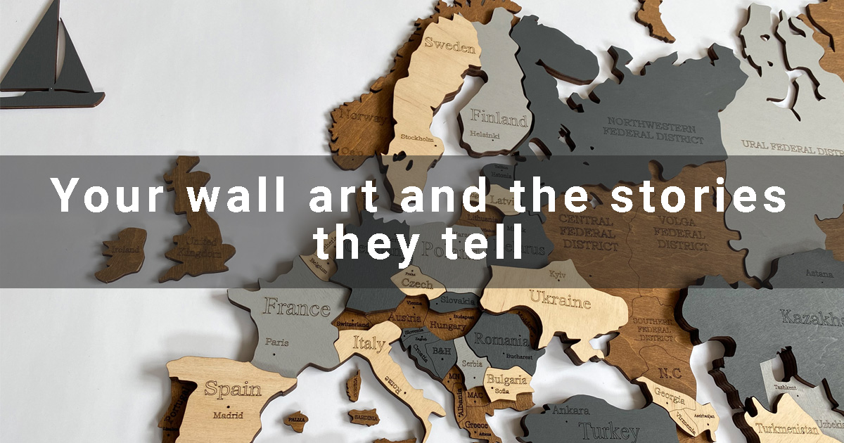 Your wall art and the stories they tell
